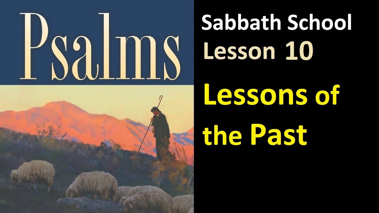Psalms - Sabbath School Lesson 10: "Lessons of the Past" - YouTube