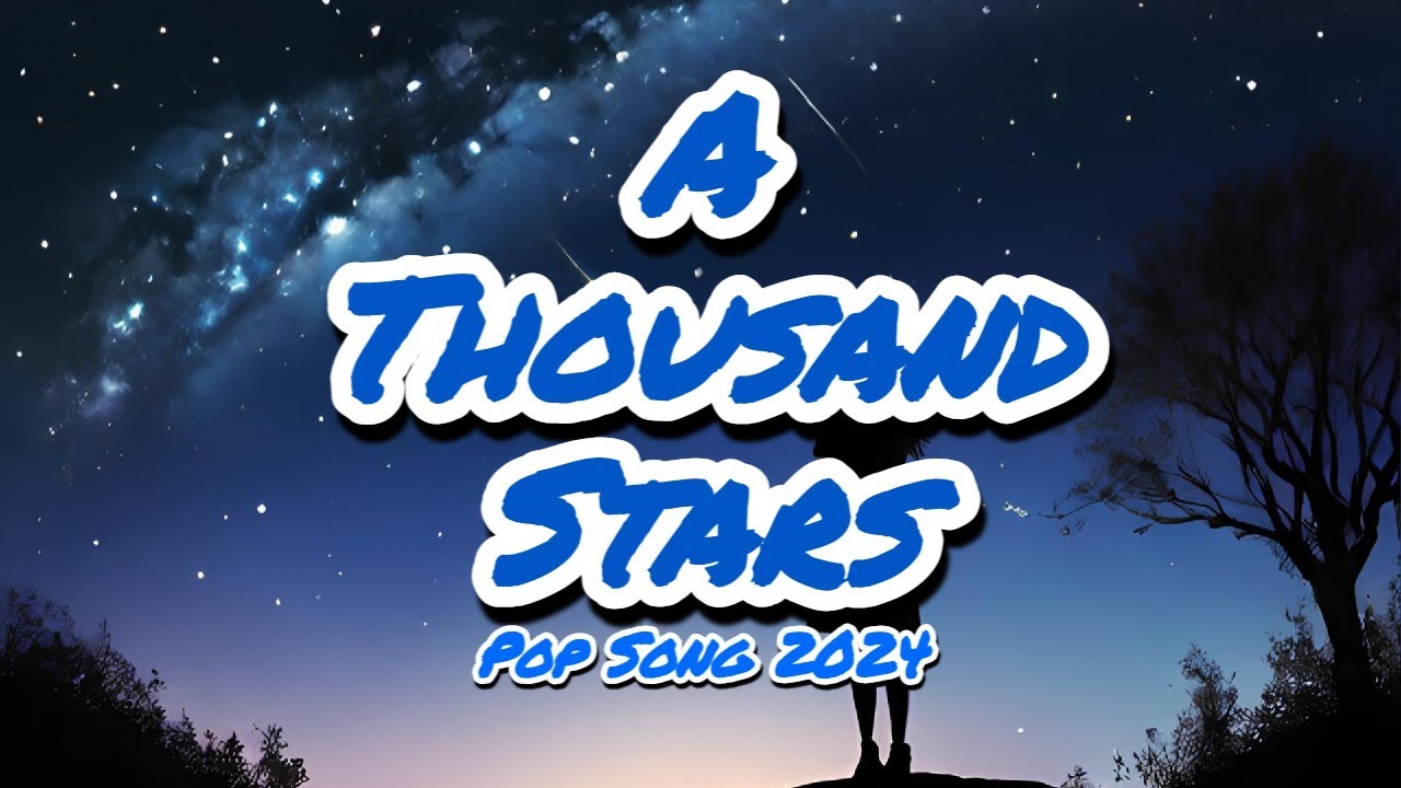 A Thousand Stars - Pop Song Tiktok Viral 2024 - YouTube