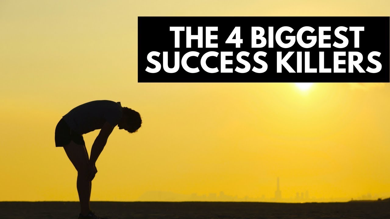 The 4 Biggest Success Killers - YouTube