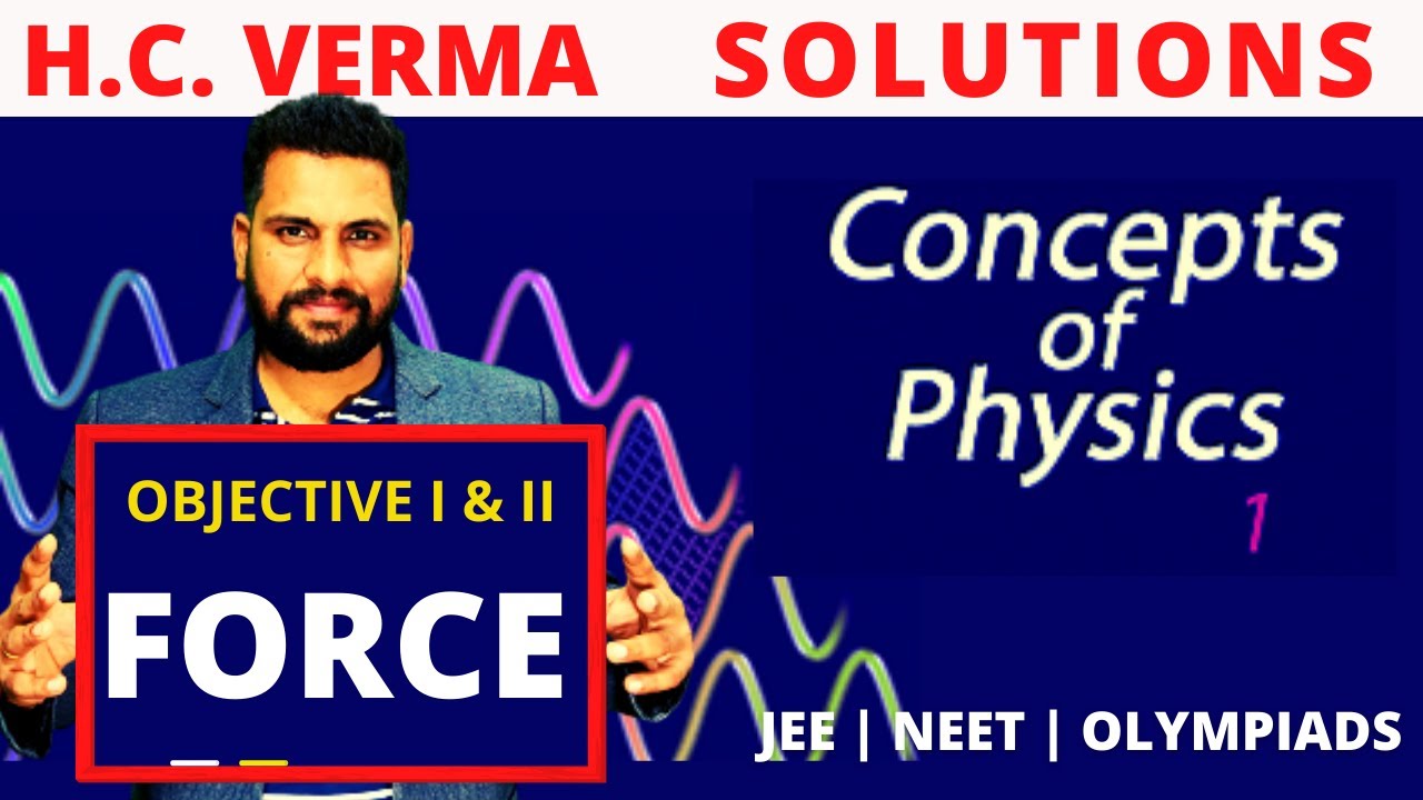How to solve hc verma | Important questions of hcv | ch.4 FORCE | objective 1 & 2 | JEE | NEET ...