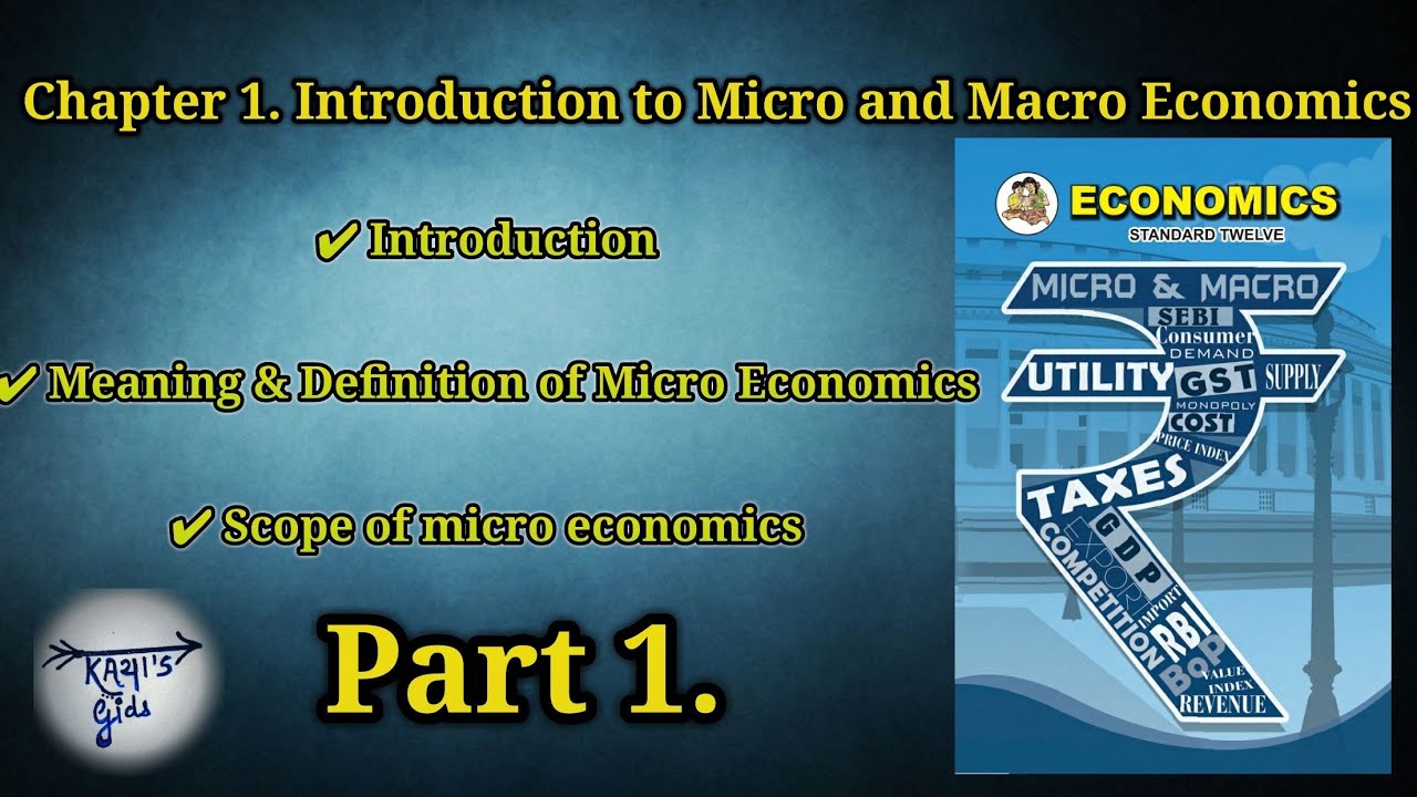 Class 12th, Economics, Chapter 1. Introduction to Micro & Macro ...
