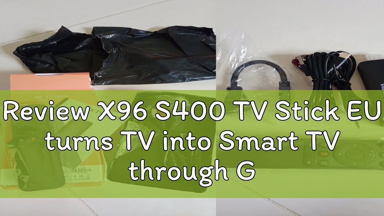 Review X96 S400 TV Stick EU turns TV into Smart TV through Google ...