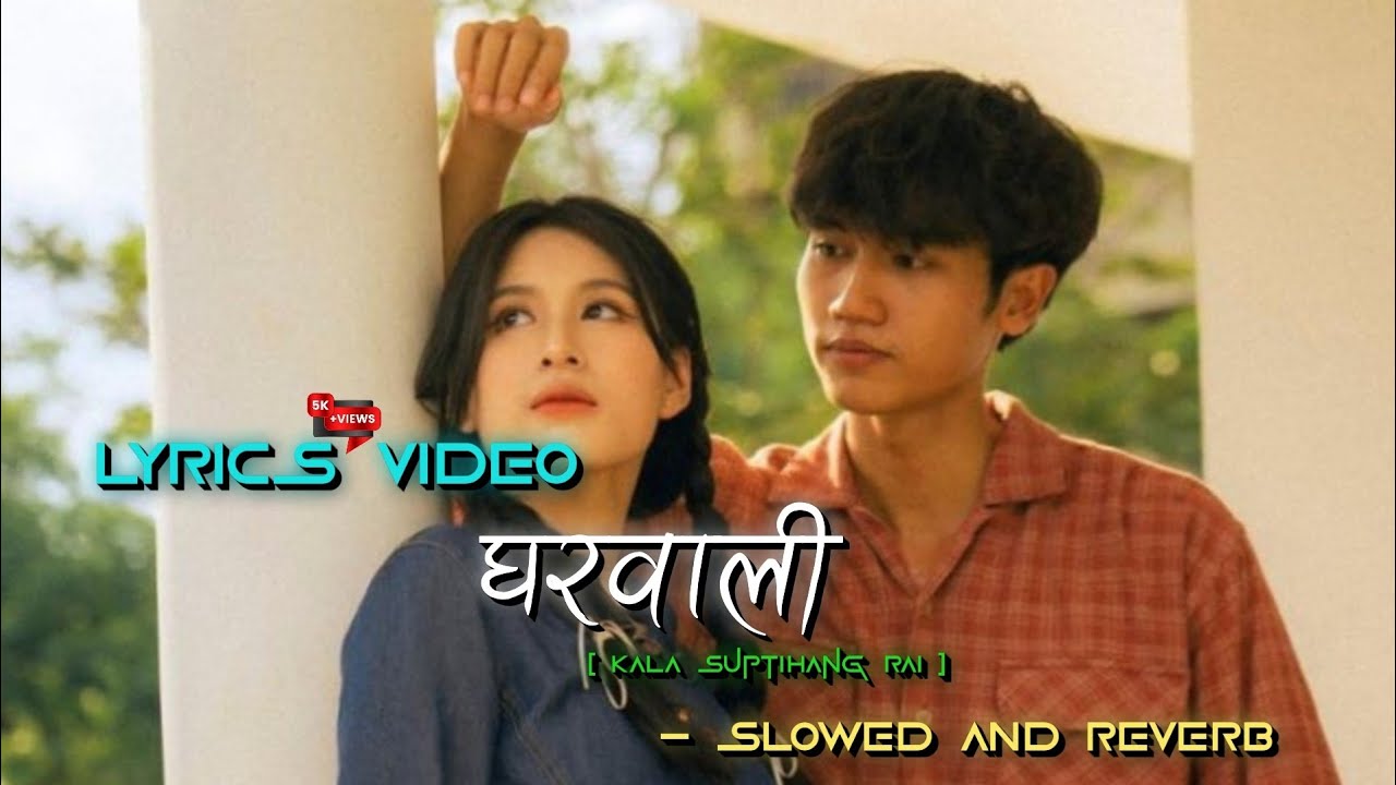 घरवाली||Nepali Cover Song||Nepali Song Overlay Lyrics||Nepai Slowed ...