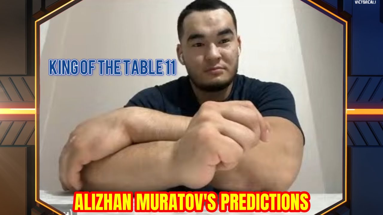 Alizhan Muratov’s analysis and predictions on King of the Table 11 ...