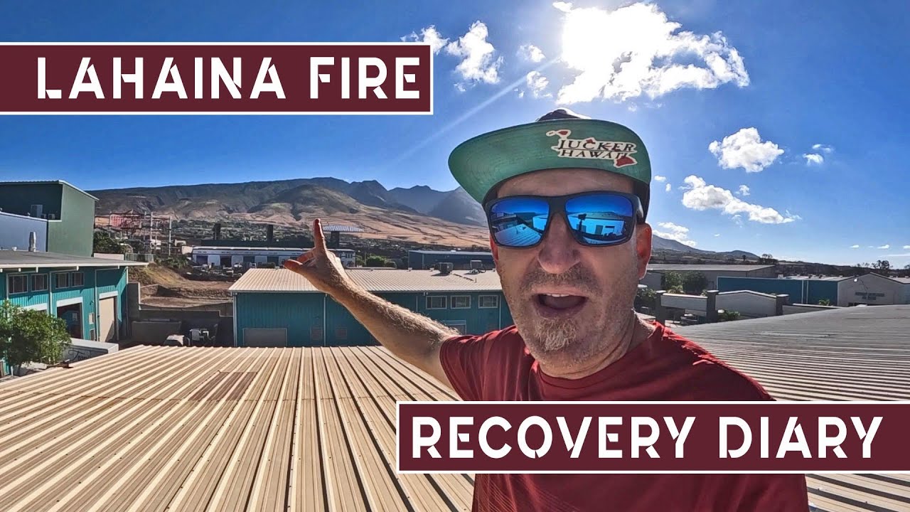 Lahaina Fire Recovery Diary Days 81 - 87 - YouTube