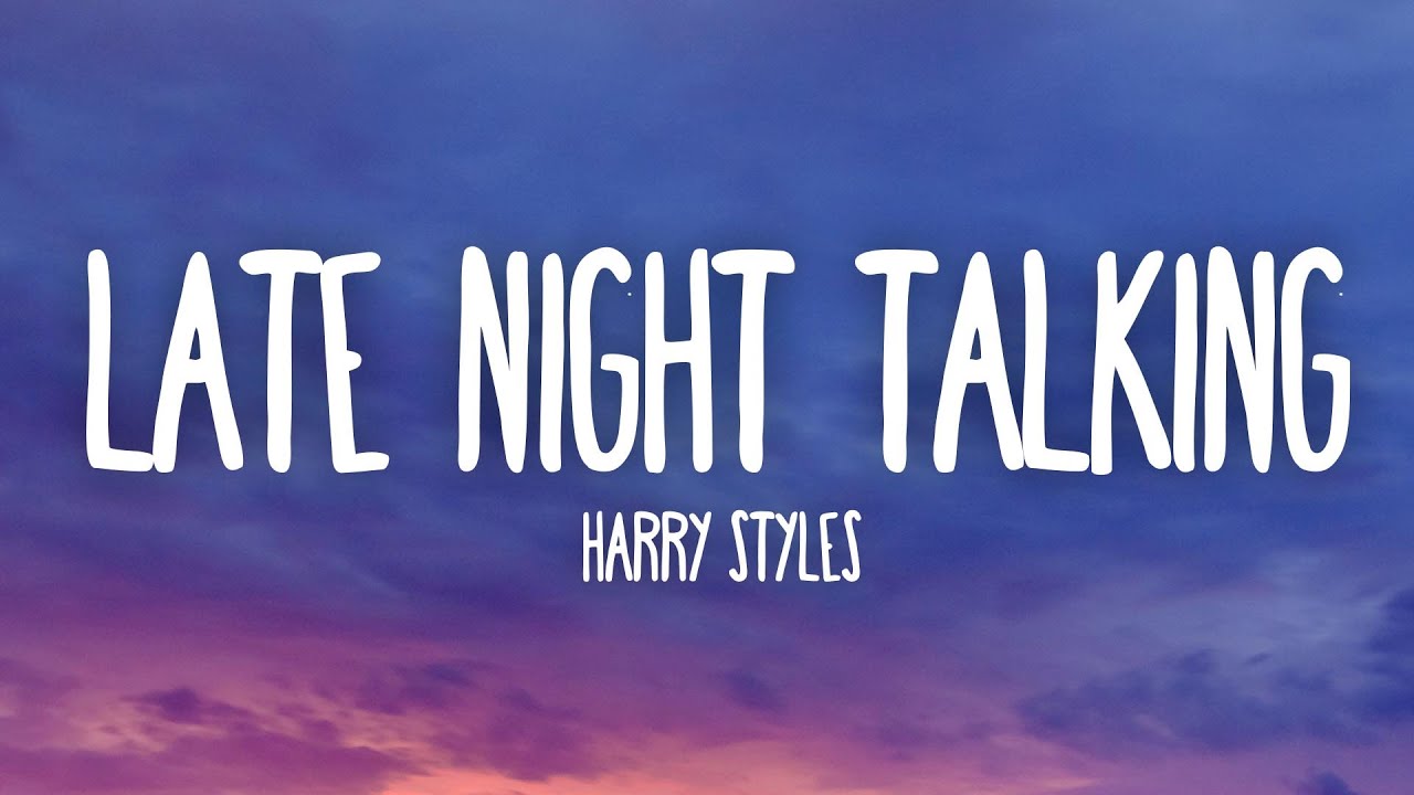 Harry Styles - Late Night Talking (Lyrics) - YouTube