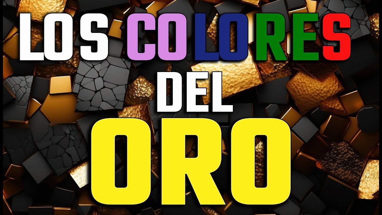 ¡Los Colores del ORO! - YouTube