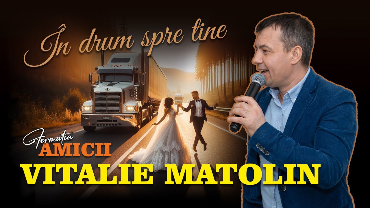 VITALIE MATOLIN & Formatia "AMICII" - ÎN DRUM SPRE TINE | OFFICIAL ...