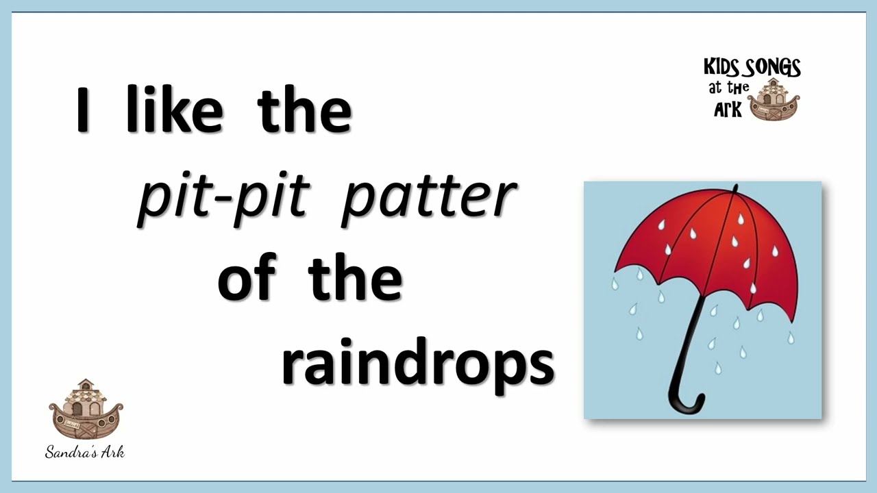 I Like The Pit Pit Patter of the Raindrops - YouTube