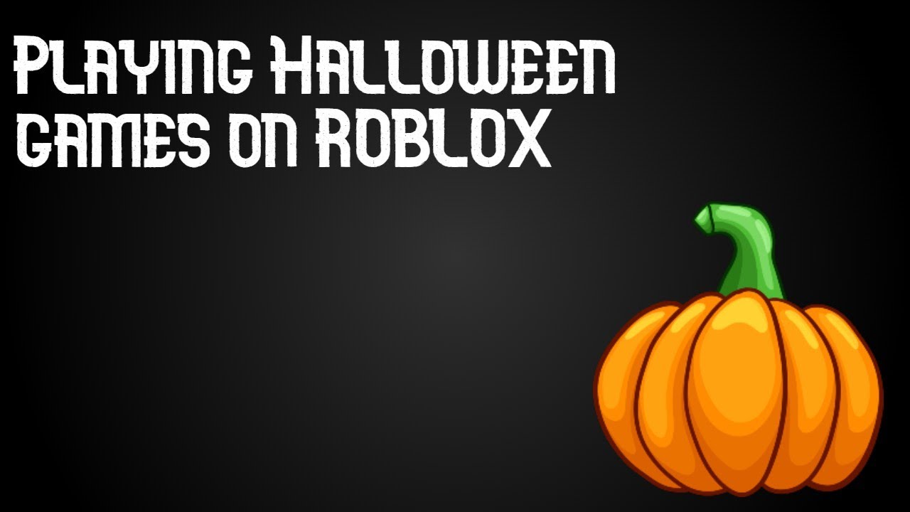 PLAYING HALLOWEEN GAMES ON ROBLOX OCTOBER 31ST YouTube playing-halloween-games-on-roblox-october-31st-youtube