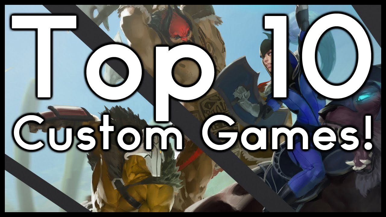 DOTA 2 TOP 10: BEST CUSTOM GAMES!! (Pre Reborn) - YouTube