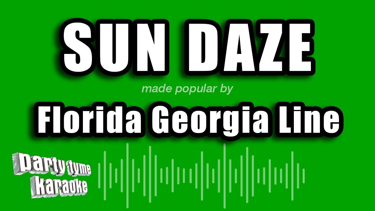 Florida Georgia Line - Sun Daze (Karaoke Version) - YouTube Music