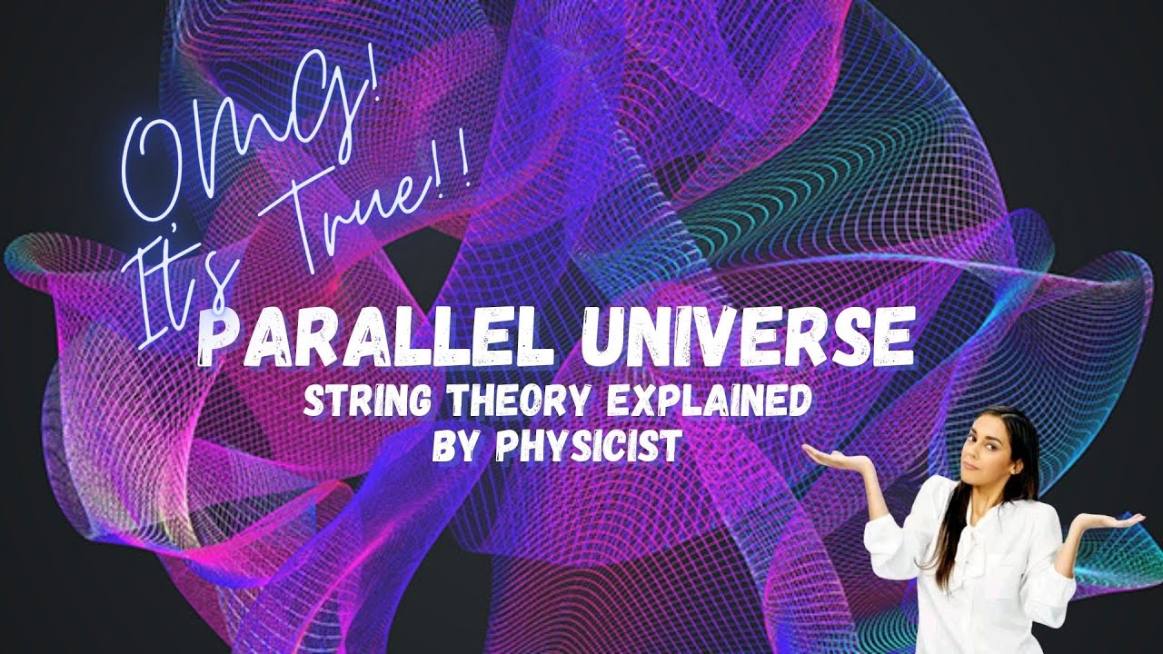 Physicist Believes Parallel Worlds Universe Exists Explains Using Science String Theory ...