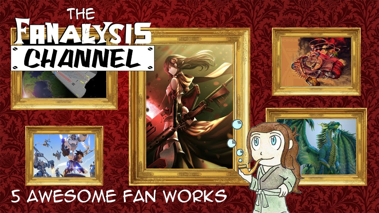 5 Awesome Fan Works - The Fanalysis Channel - YouTube