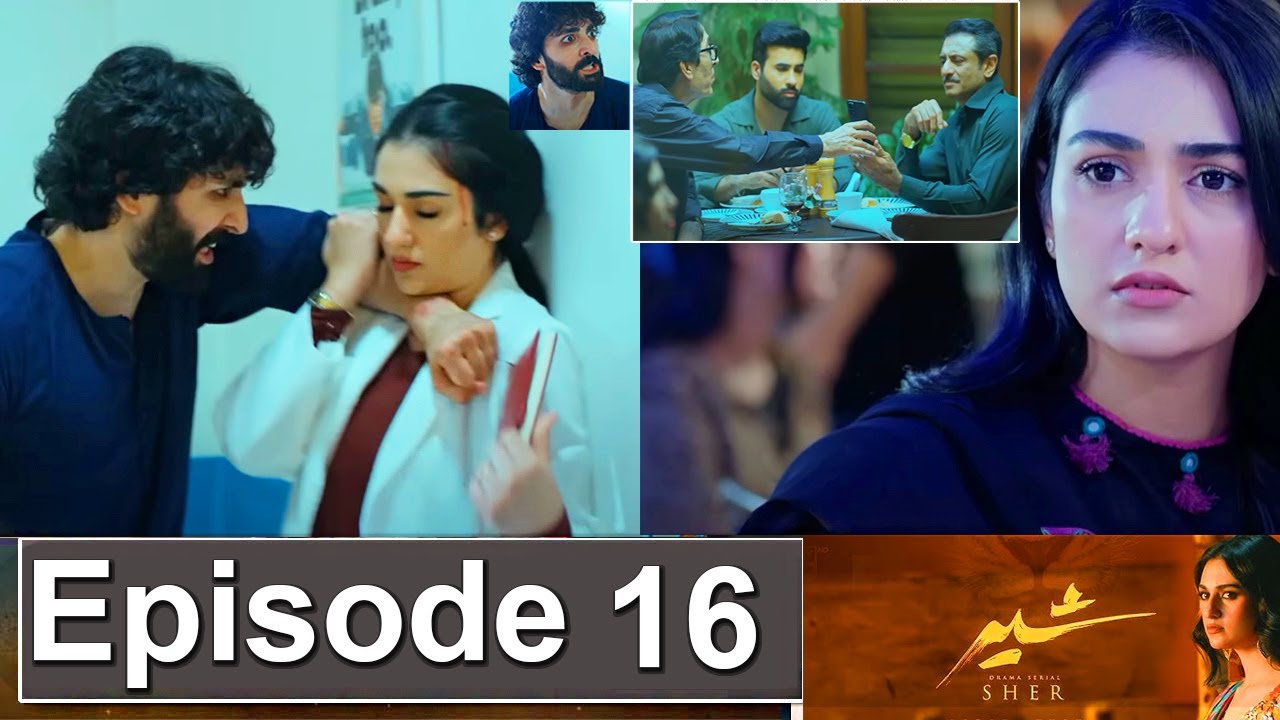 Sher Episode 16 Promo | Sher Episode 15 Review | Sher Episode 16 Teaser ...