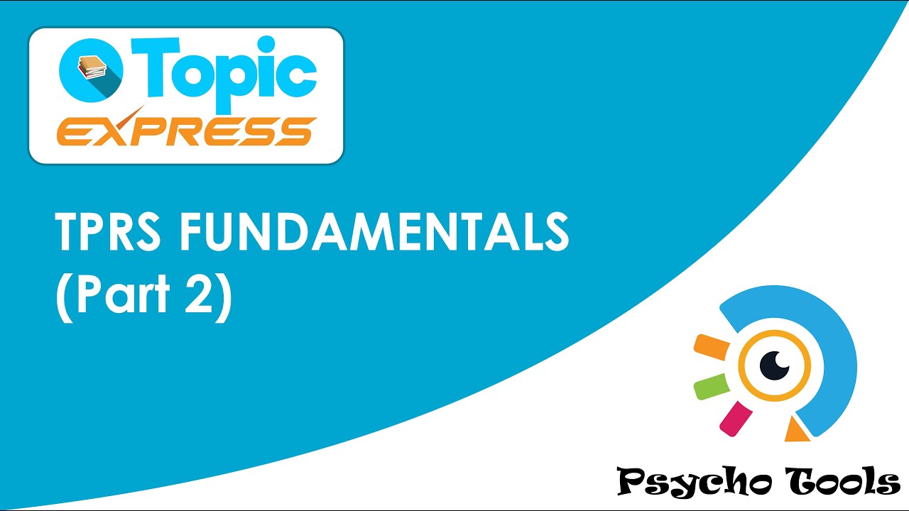Topic Express - TPRS FUNDAMENTALS (Part 2) - YouTube
