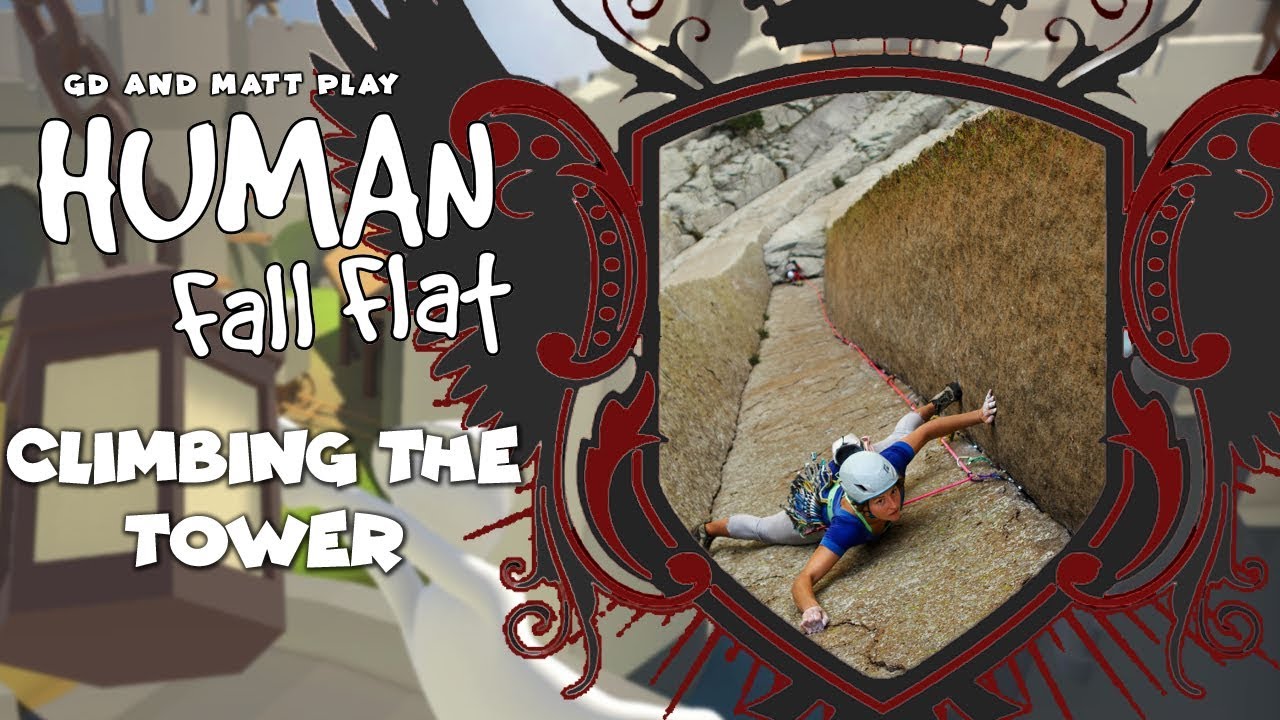 Climbing the Tower | GD & Matt Play Human: Fall Flat - YouTube