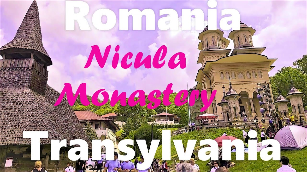 Monasteries of Transylvania, Romania | The Patronal Feast of Nicula ...