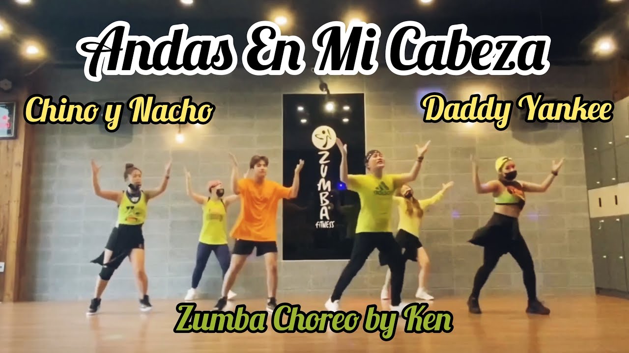 Andas En Mi Cabeza(Ft. Daddy Yankee) - Chino & Nacho | Ken | Zumba®️ ...