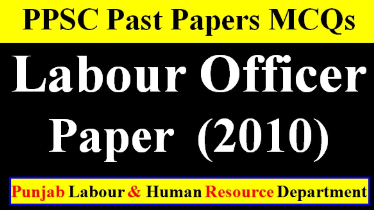 PPSC Labour Officer paper 2010 complete solved | PPSC Past Papers MCQs ...