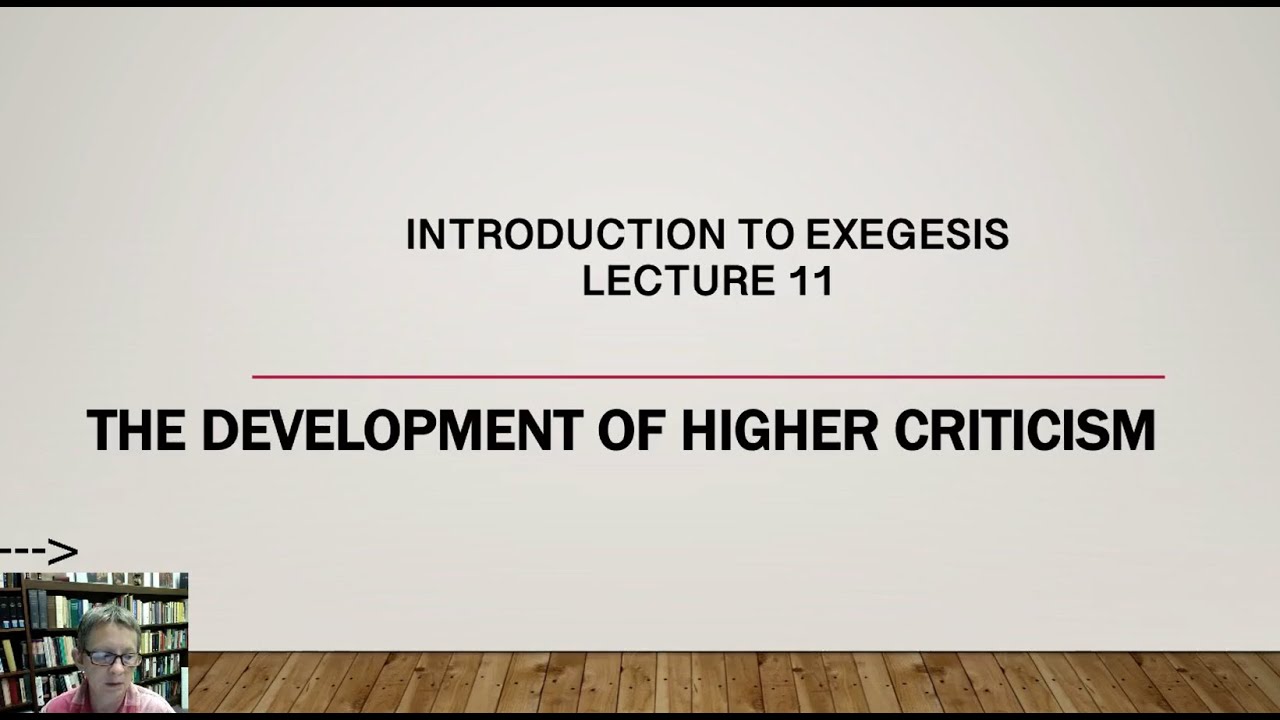 Introduction to Exegesis, Lecture 11: The Development of Higher ...