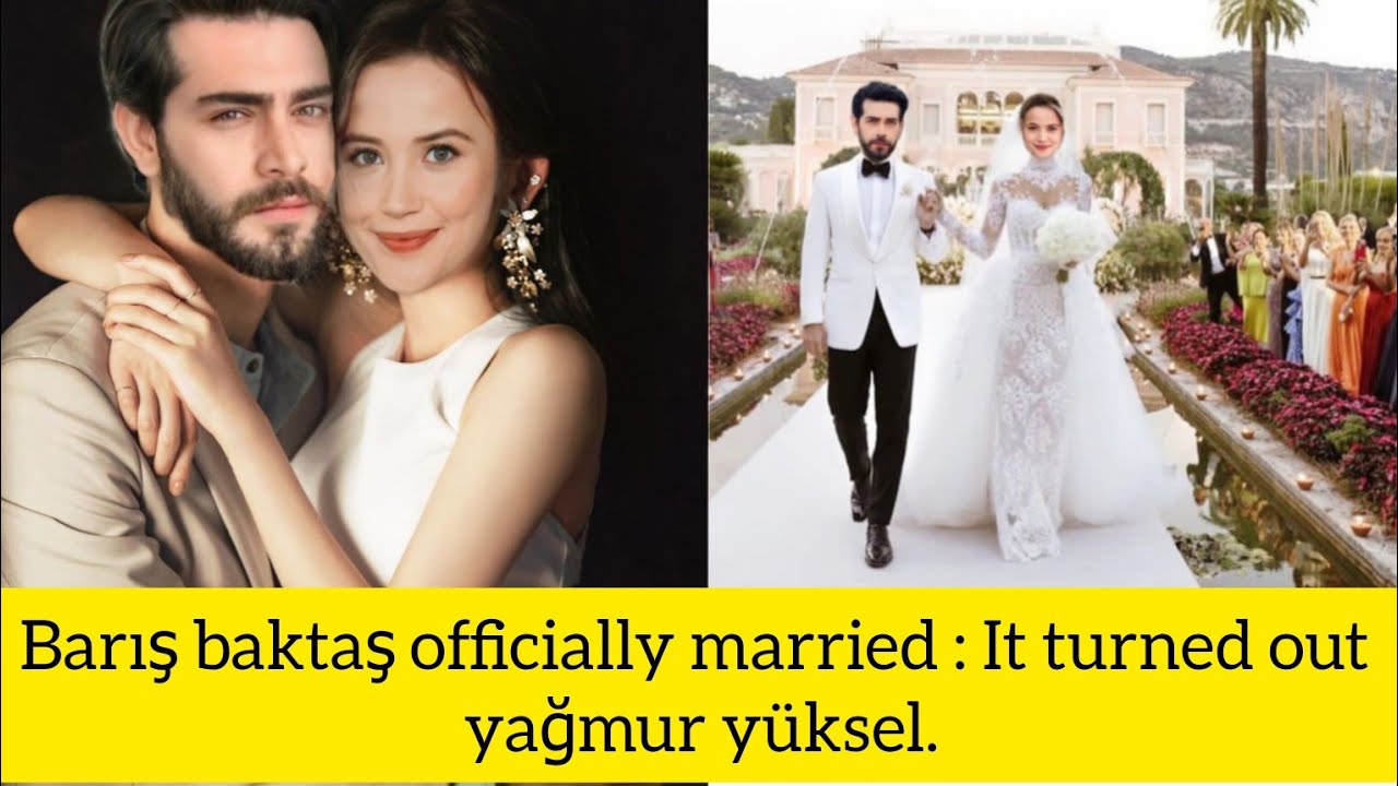 Barış baktaş officially married: It turned out yağmur yüksel.... - YouTube