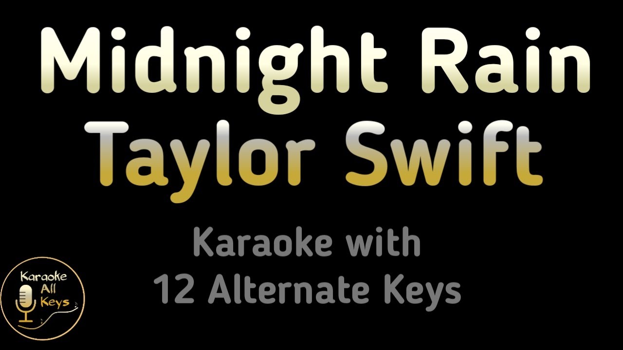 Midnight Rain Karaoke - Taylor Swift Instrumental Lower Higher Male ...
