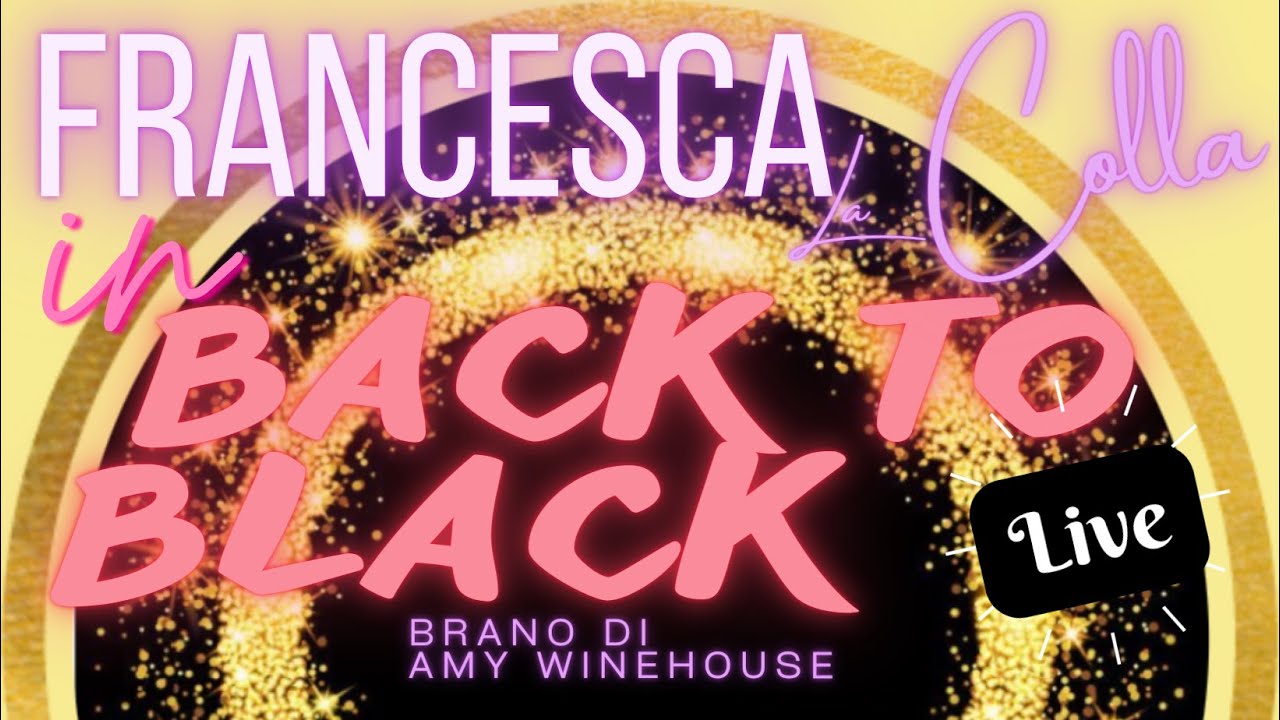 Back To Black - Amy Winehouse - Cover by Francesca La Colla - YouTube Music