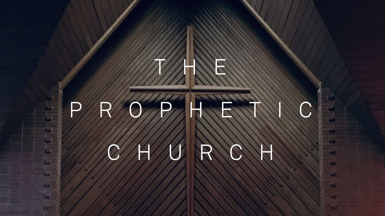 The Prophetic Church - YouTube