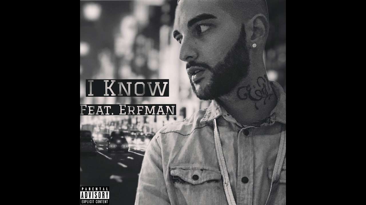 I Know (feat. Erfman) - YouTube