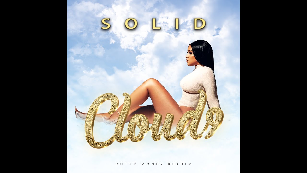 Solid - Cloud 9 (Official Audio) | Dutty Money Riddim - YouTube