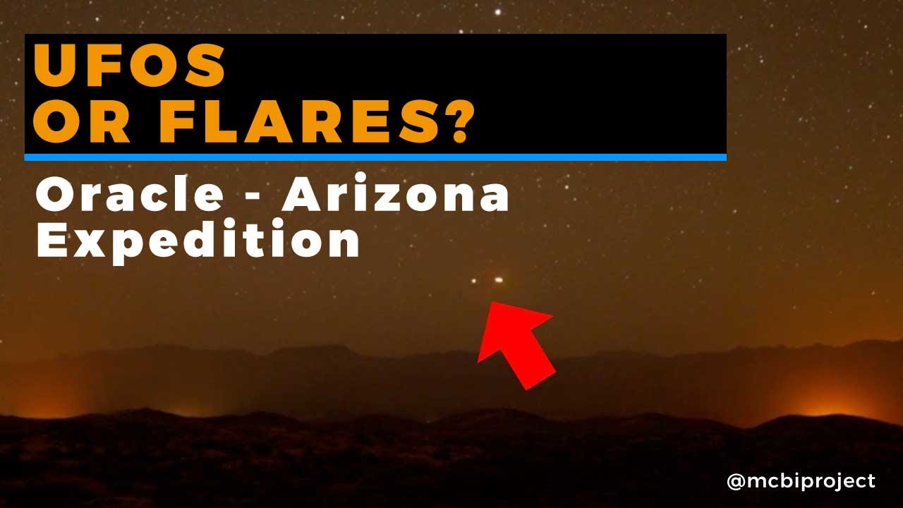 UFOs or Flares? Dr. Greer Expedition | Oracle Arizona | Night Vision vs ...