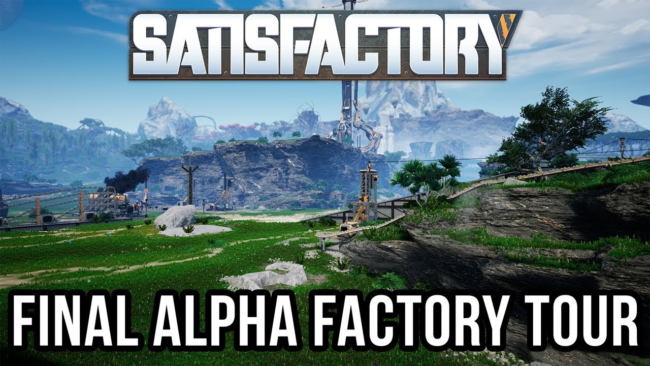 FINAL ALPHA FACTORY TOUR | Satisfactory - YouTube