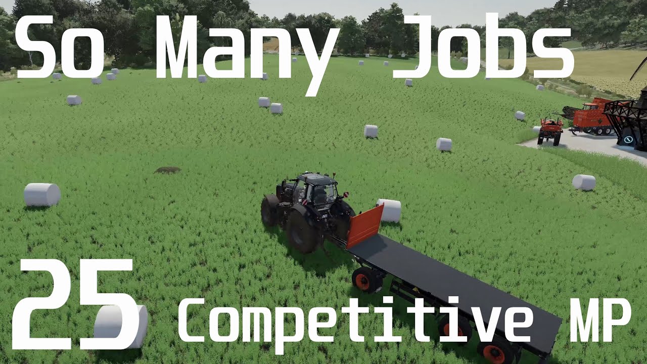 So Many Jobs!! - Competitive Multiplayer - E25 - Farming Simulator 22 ...