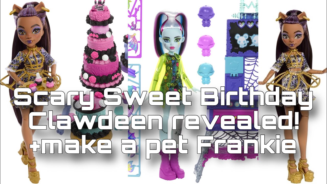 MONSTER HIGH NEWS! Scary Sweet Birthday Clawdeen play set revealed ...