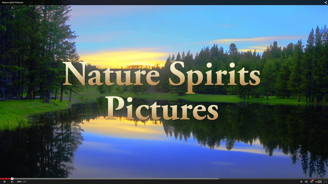 Nature Spirit Pictures - YouTube