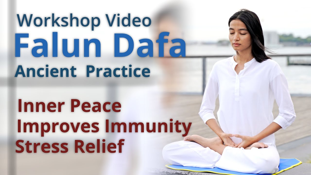 (Workshop Video) FALUN DAFA - Ancient Practice | Improves Immunity ...