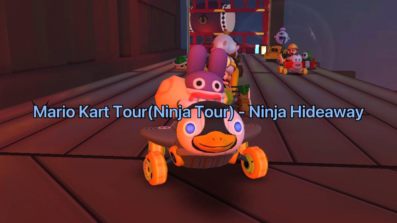 Mario Kart Tour(Ninja Tour) - Ninja Hideaway - YouTube