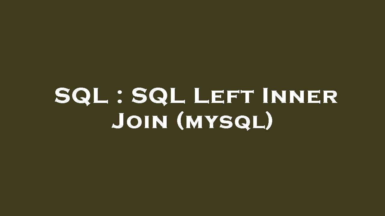 Sql Sql Left Inner Join Mysql Youtube