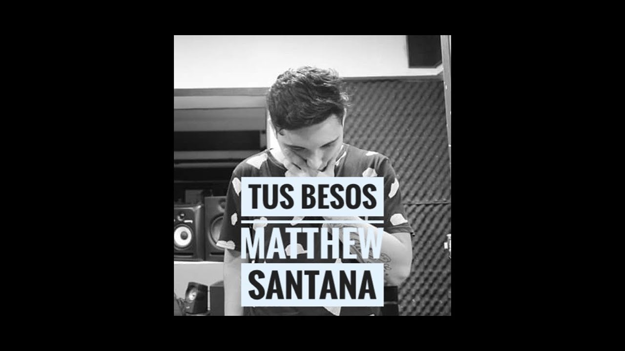 Tus Besos - Matthew Santana ( video lyrics ) - YouTube