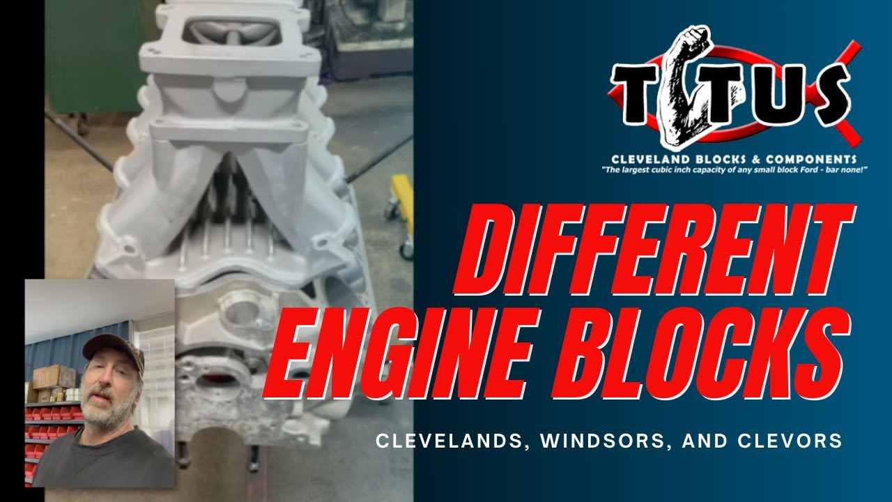 Different Kinds of Engine Blocks // Clevelands, Windsors, Clevor – How ...