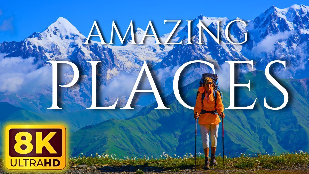 Beautiful Places of World in 8K HDR 60FPS ULTRA HD at Scenic Relaxation ...