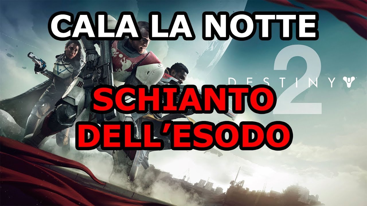 Destiny 2 [ITA-HD] CALA LA NOTTE - Schianto dell'esodo [Settimana 3 ...