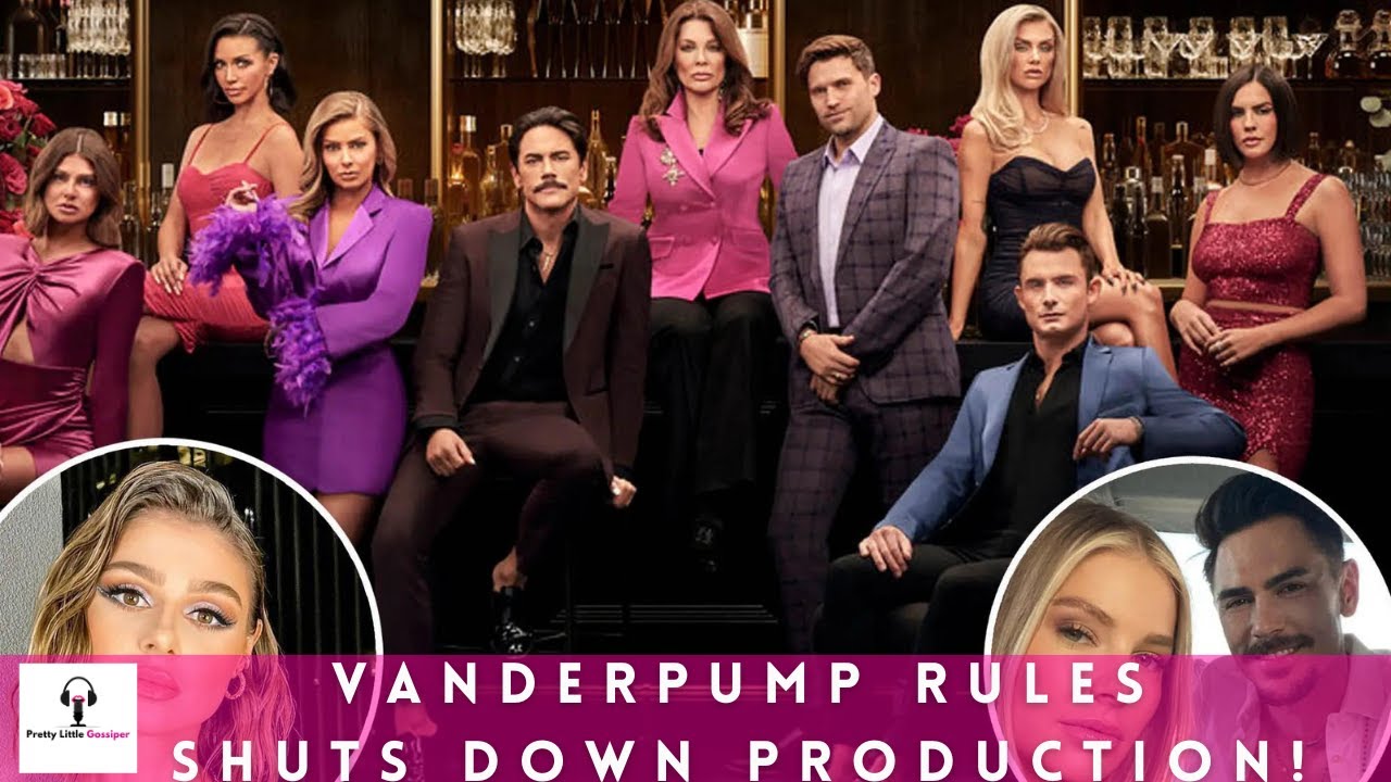 Season 12 Of Vanderpump Rules Stops Production! Cast Takes Breather ...