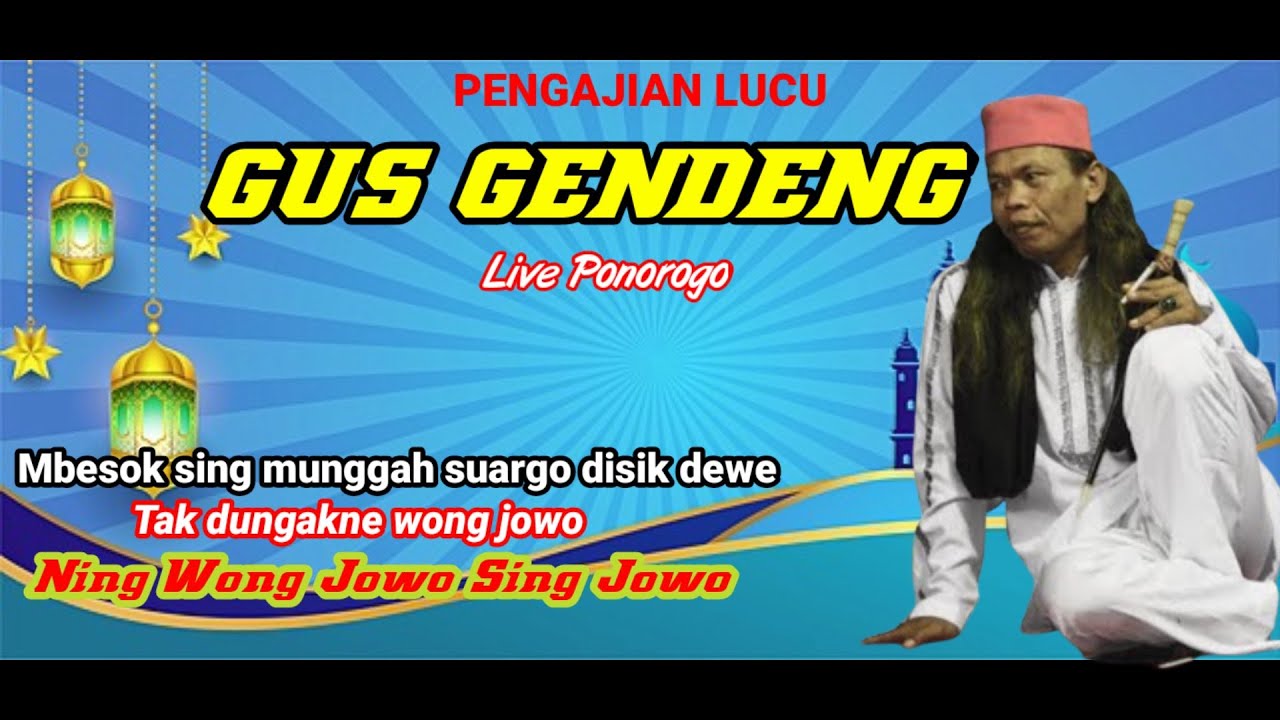 PENGAJIAN LUCU GUS GENDENG 2023 || WONG JOWO MUNGGAH SUARGO DISIK DEWE ...