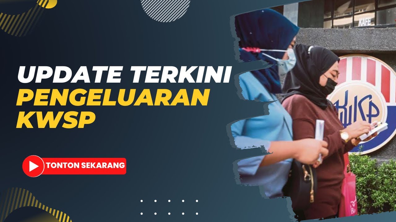 UPDATE TERKINI PENGELUARAN KWSP - YouTube