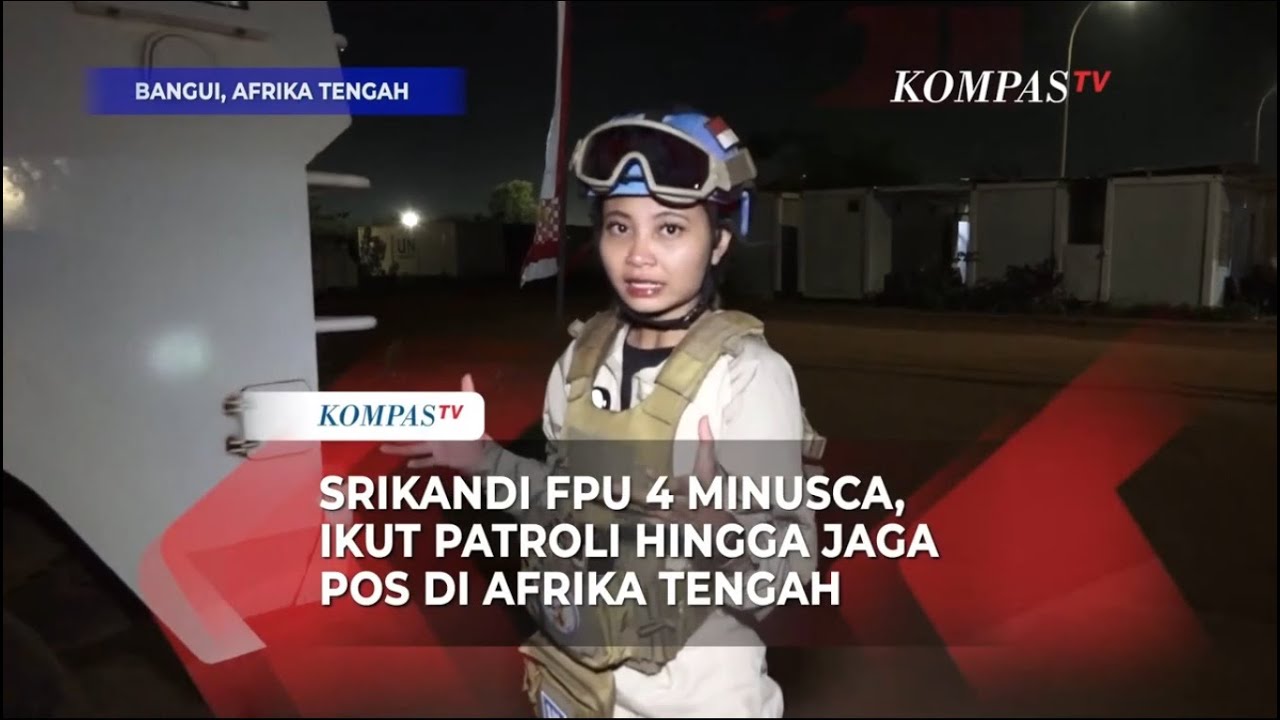 Mengenal Lebih Dekat Srikandi Polri di FPU 4 Minusca di Bangui, Afrika ...