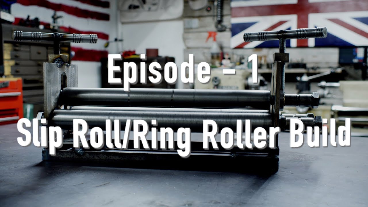 Episode 1 - Slip Roll - Ring Roller Build - YouTube