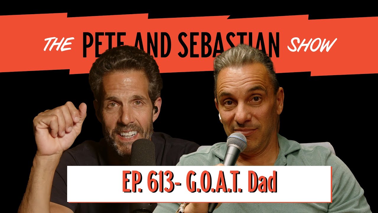 "G.O.A.T. Dad" | EP 613 : The Pete and Sebastian Show | "Full Episode ...