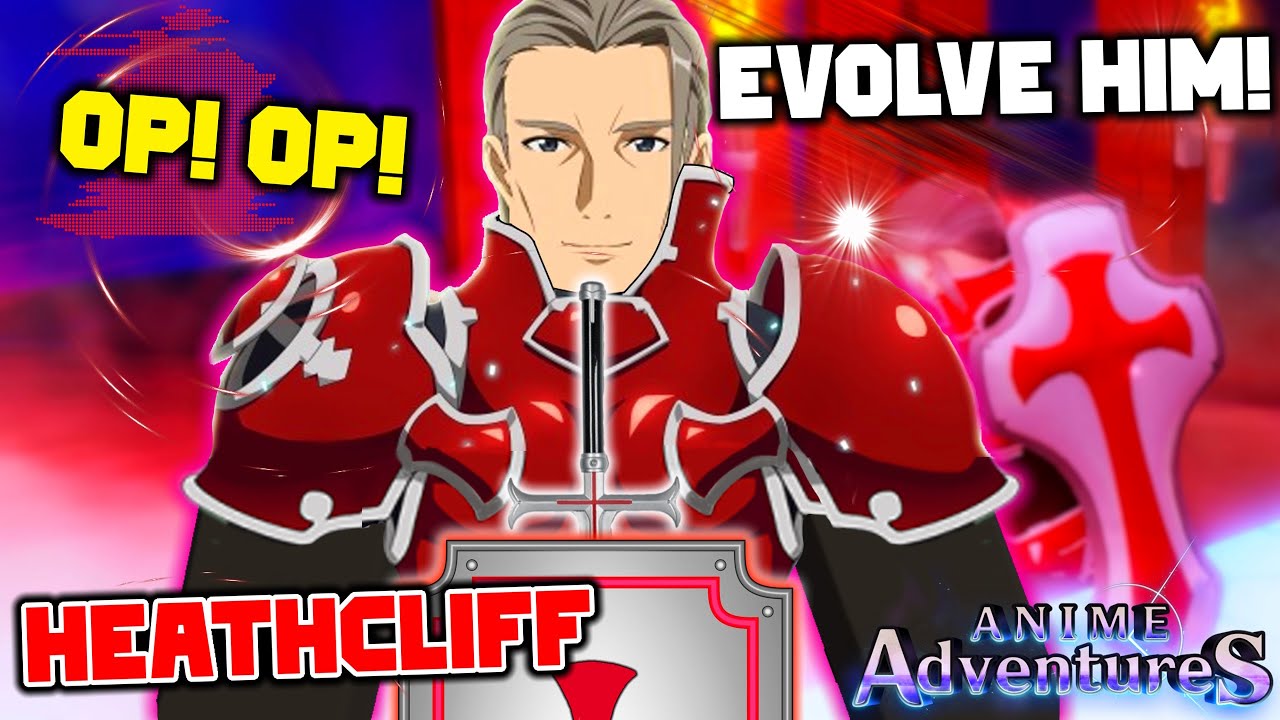 [Admin] HEATHCLIFF MAX EVOLVED | Anime Adventures Update - YouTube